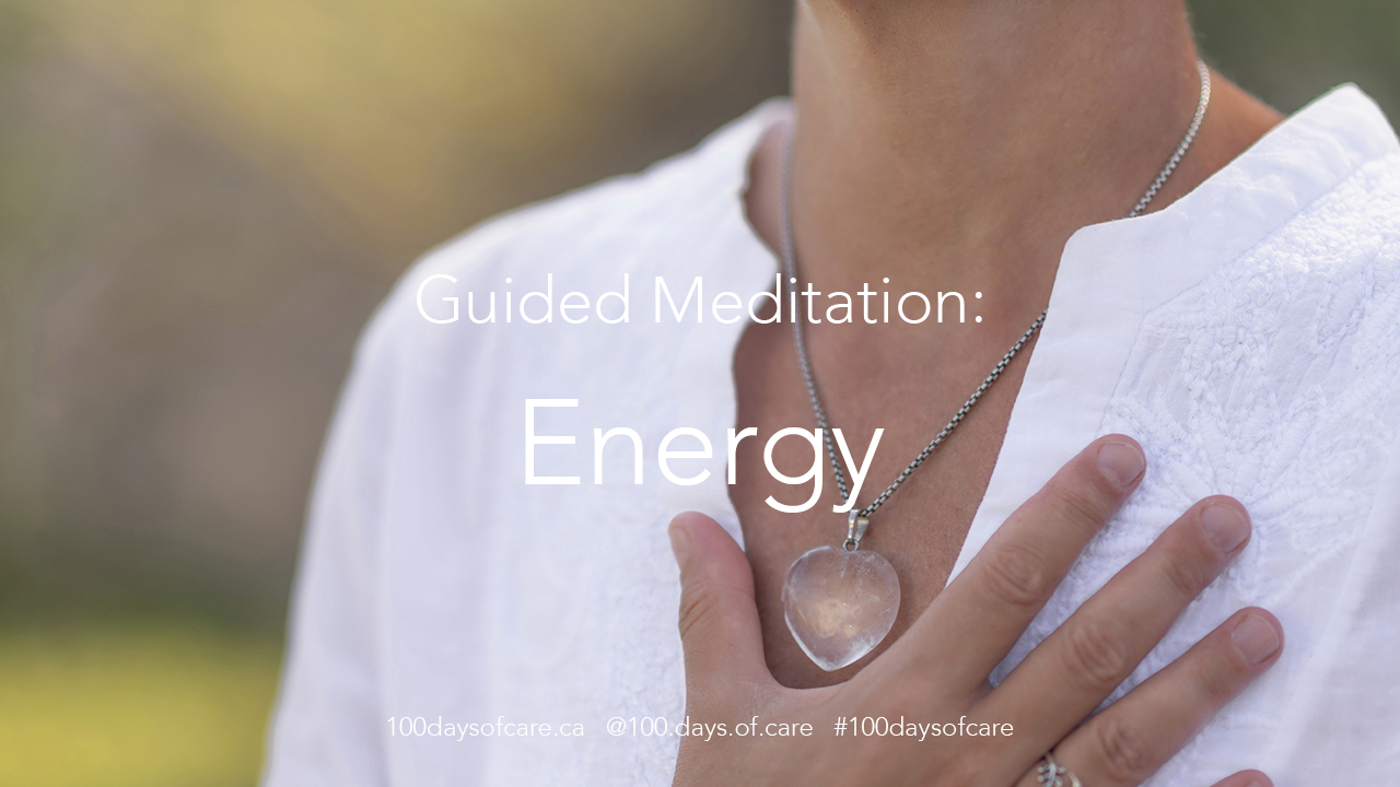 Guided Meditation: Energy - 100 Days of Care